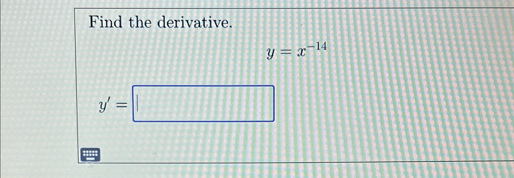 Solved Find the derivative.y=x-14y'= | Chegg.com