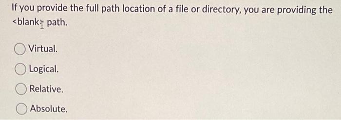 Solved If you provide the full path location of a file or | Chegg.com