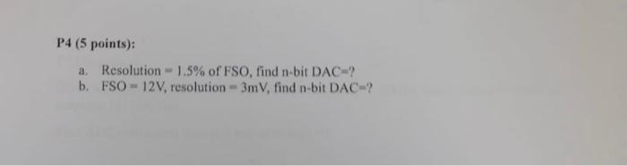 Solved P4 (5 points): a. Resolution =1.5% of FSO, find n-bit | Chegg.com