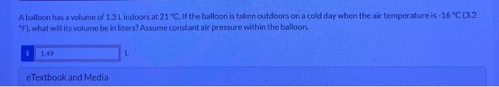 Solved A balloon has a volume of 1.3 Lindoors at 21∘C. If | Chegg.com