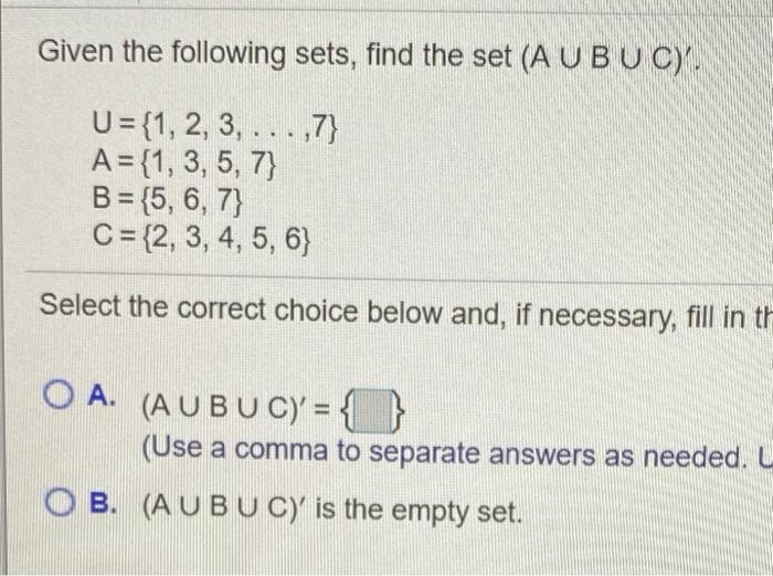 Solved Given the following sets, find the set A' O (BUC) U = | Chegg.com