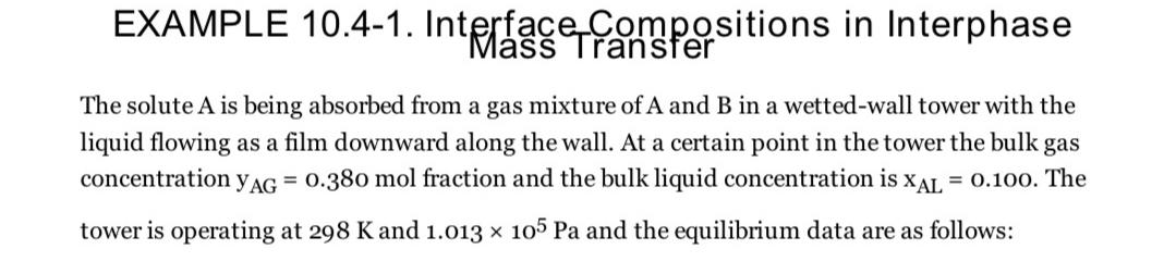 EXAMPLE 10.4-1. ﻿Interface Compositions in Interphase | Chegg.com
