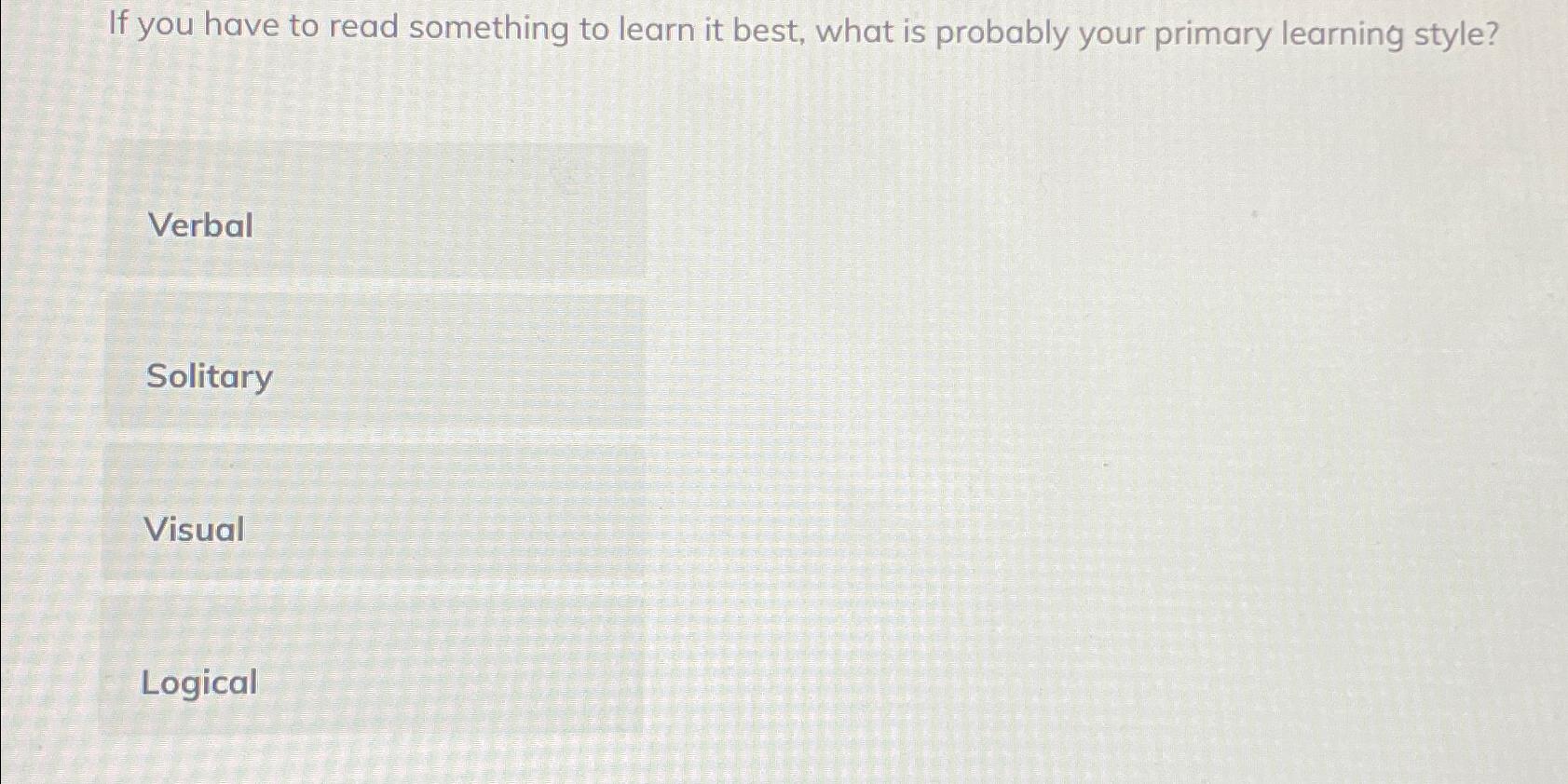 Solved If you have to read something to learn it best, what | Chegg.com