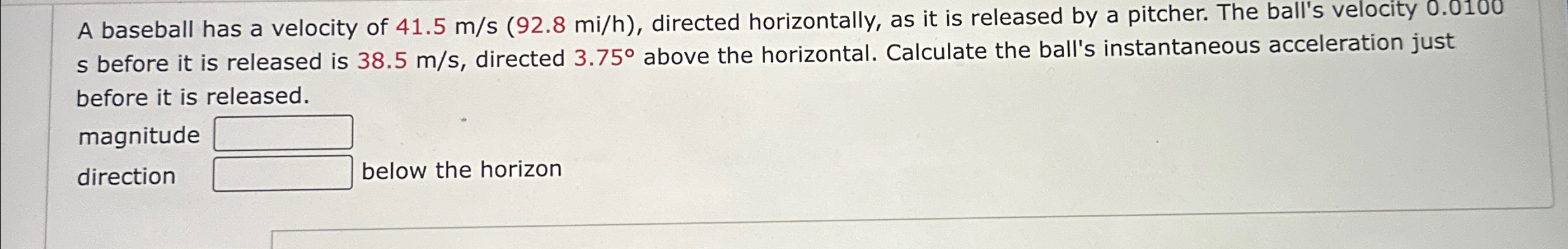 Solved A baseball has a velocity of 41.5ms(92.8mih), | Chegg.com