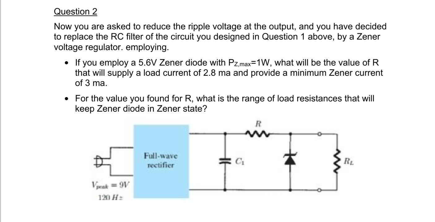 Solved Question 2 Now you are asked to reduce the ripple | Chegg.com