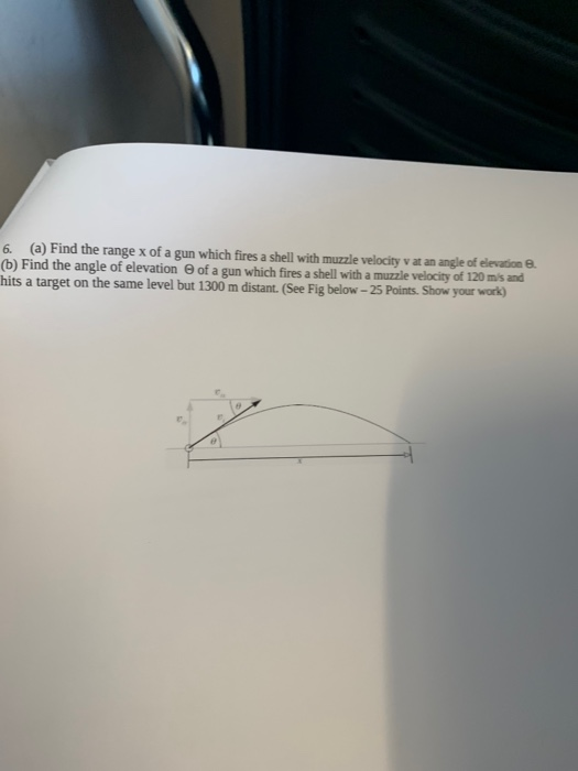 Solved 16. (a) Find the range x of a gun which fires a shell | Chegg.com