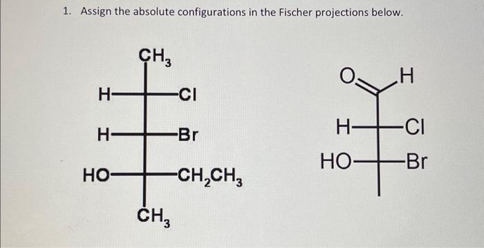 Solved 1. Assign the absolute configurations in the Fischer | Chegg.com