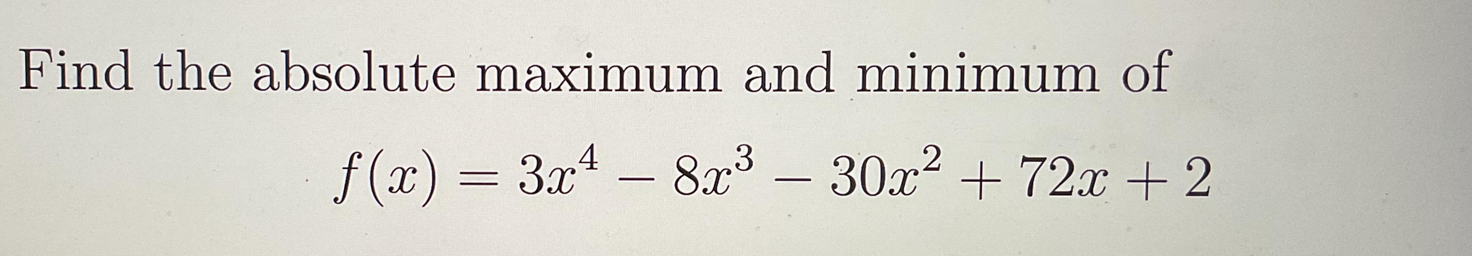 Solved Find the absolute maximum and minimum | Chegg.com