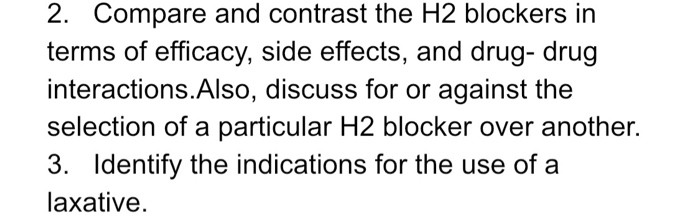 Solved 2. Compare and contrast the H2 blockers in terms of | Chegg.com