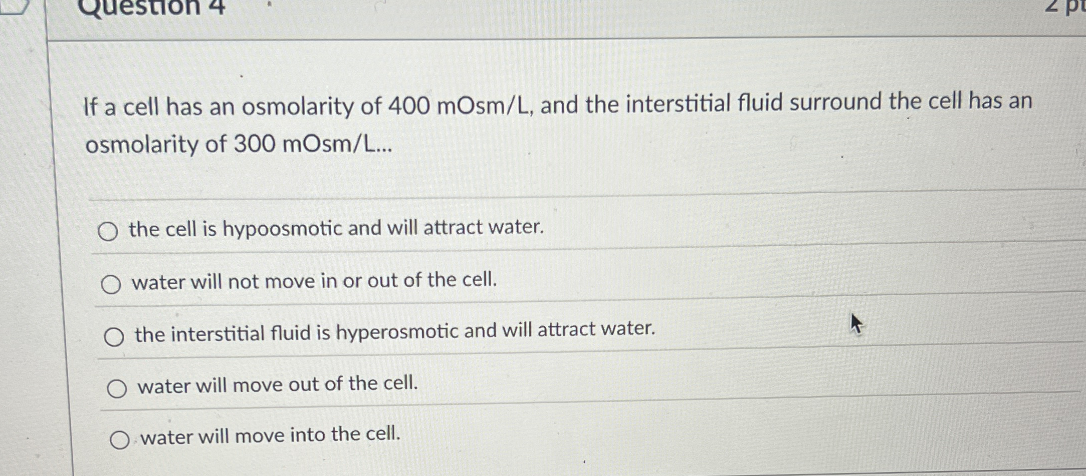 Solved If a cell has an osmolarity of 400mOsmL, ﻿and the | Chegg.com
