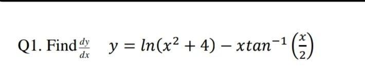 Solved Q1. Finddy y = ln(x + 4) – xtan " ) dx | Chegg.com