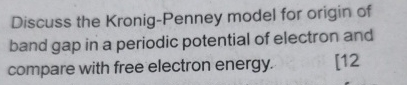 Solved Discuss the Kronig-Penney model for origin of band | Chegg.com