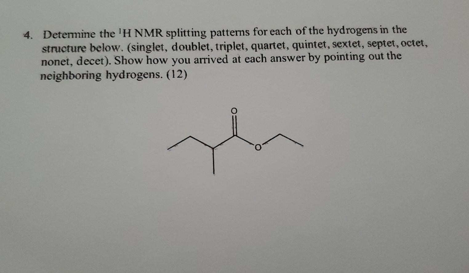 Solved 4 Determine The H Nmr Splitting Patterns For Each