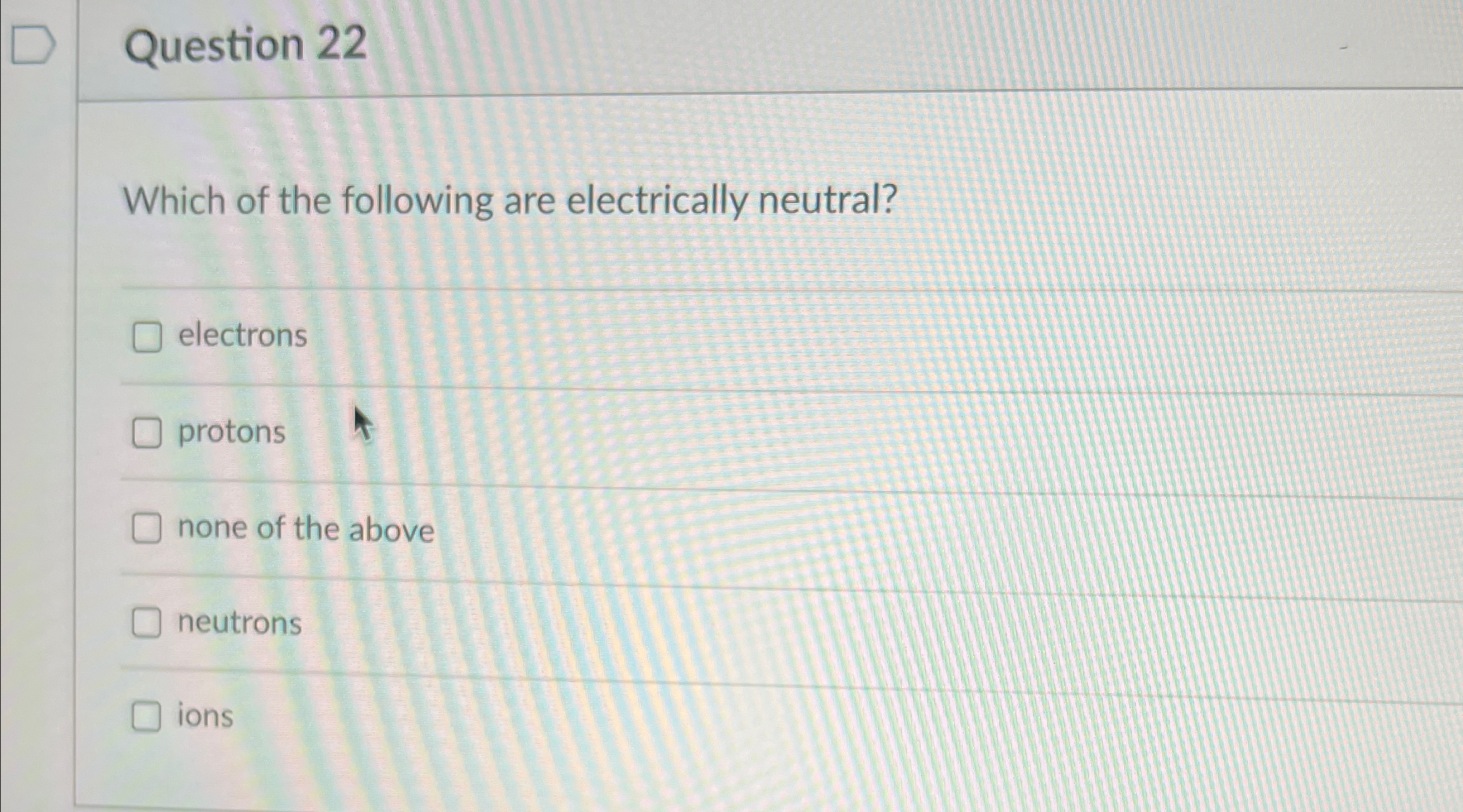 Solved Question 22Which of the following are electrically | Chegg.com