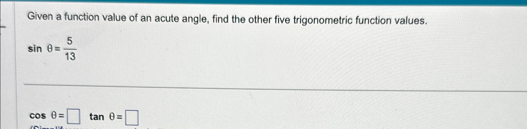 Solved Given a function value of an acute angle, find the | Chegg.com