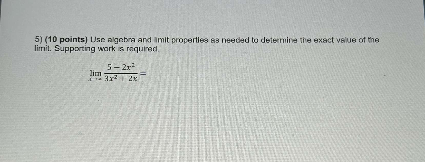 Solved (10 ﻿points) ﻿Use algebra and limit properties as | Chegg.com