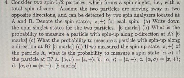 Solved 4. Consider two spin- 1/2 particles, which forms a | Chegg.com