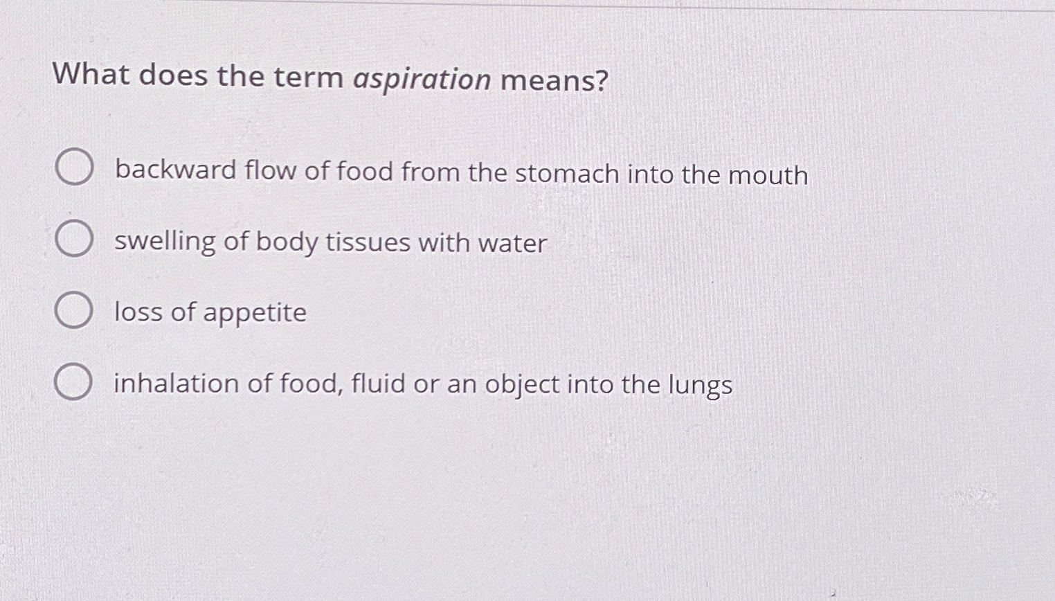 Solved What does the term aspiration means?backward flow of | Chegg.com