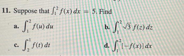 Solved 11. Suppose that ² ƒ(x) dx a. C. · 2 f(u) du f₁f(t 2 | Chegg.com