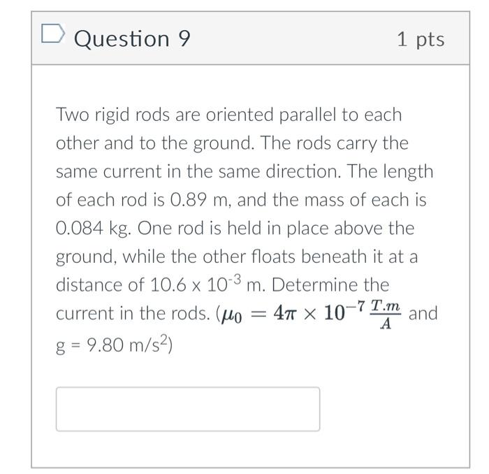 Solved Question 9 1pts Two rigid rods are oriented parallel | Chegg.com Solved Question 9 1pts Two rigid rods are oriented parallel | Chegg.com