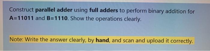 Solved Construct parallel adder using full adders to perform | Chegg.com