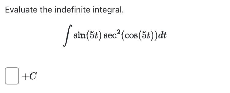 Solved Evaluate the indefinite | Chegg.com