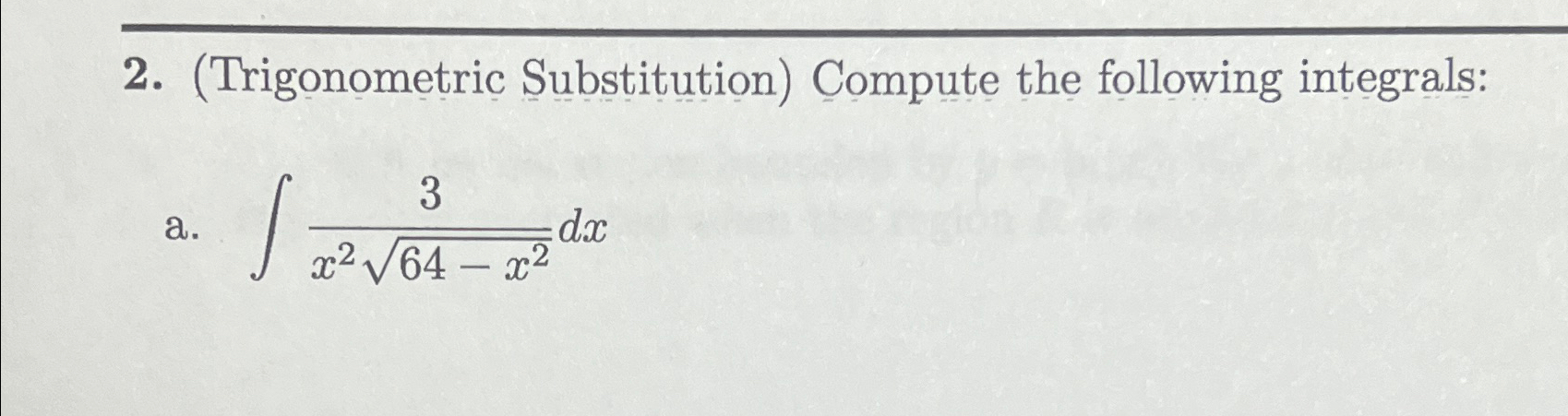 Solved (Trigonometric Substitution) ﻿Compute the following | Chegg.com
