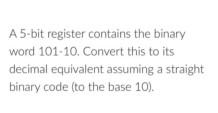 Solved A 5-bit register contains the binary word 101-10. | Chegg.com