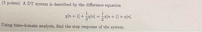 Solved (5 points) A DT system is described by the difference | Chegg.com