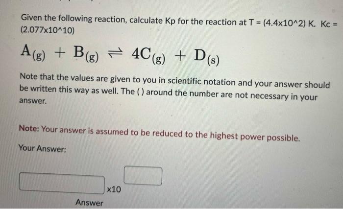 Solved Given the following reaction, calculate Kp for the | Chegg.com