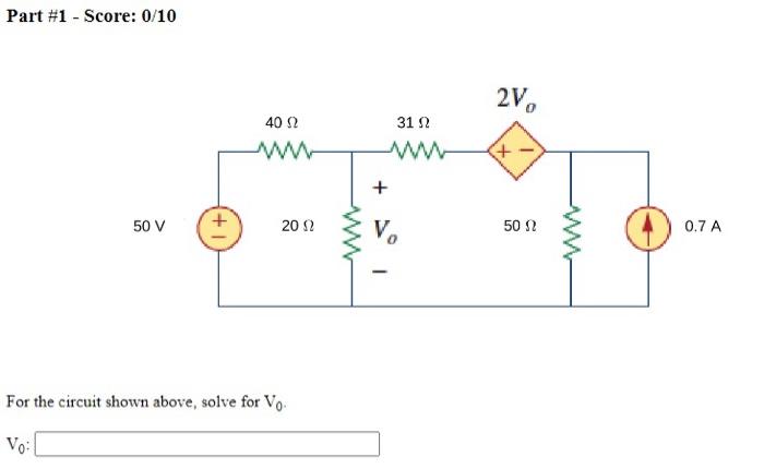 Solved Part \#1 - Score: 0/10 For the circuit shown above, | Chegg.com