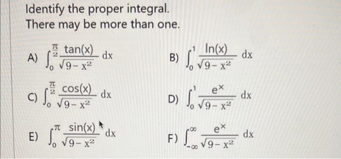 Solved Identify the proper integral. There may be more than | Chegg.com
