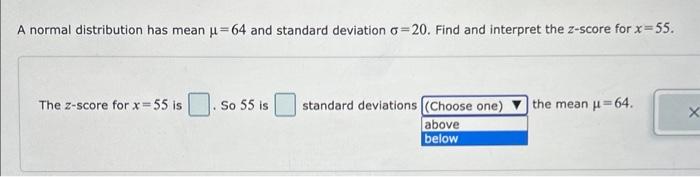 Solved A Normal Distribution Has Mean μ 64 And Standard