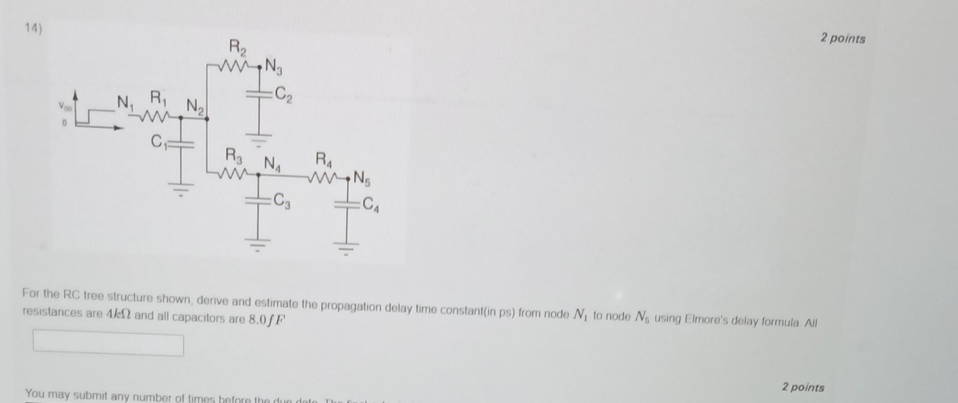 Solved For the RC tree structure shown, derive and estimate | Chegg.com