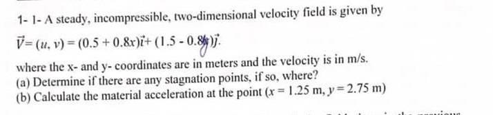 Solved 1- 1- A steady, incompressible, two-dimensional | Chegg.com