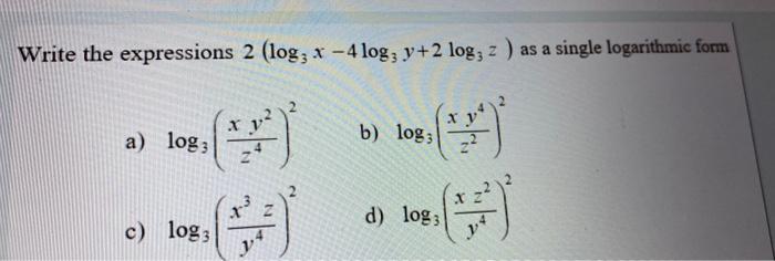 Solved Write the expressions 2 (log; * - 4 log; y+2 log; 2 ) | Chegg.com