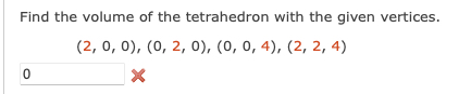 Solved 9.Find the volume of the tetrahedron with the given | Chegg.com
