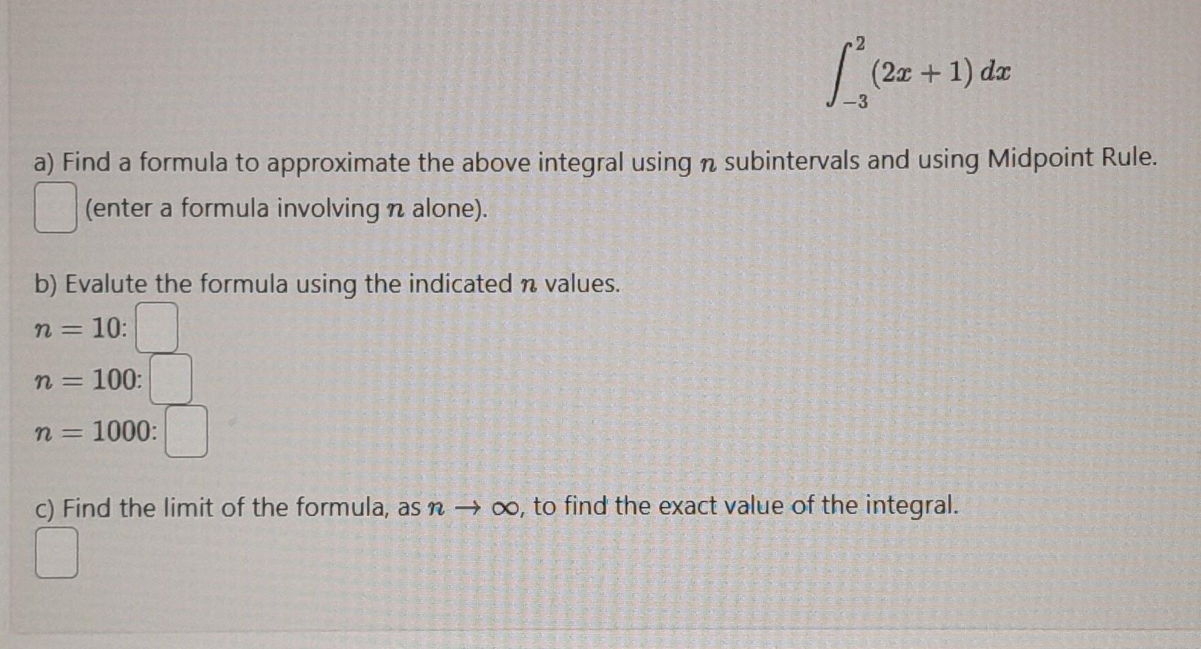 Solved ∫−32(2x+1)dx a) Find a formula to approximate the | Chegg.com