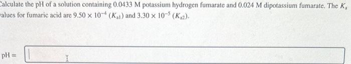 Solved alculate the pH of a solution containing 0.0433M | Chegg.com