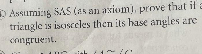 Solved Assuming SAS (as an axiom), prove that if a triangle | Chegg.com