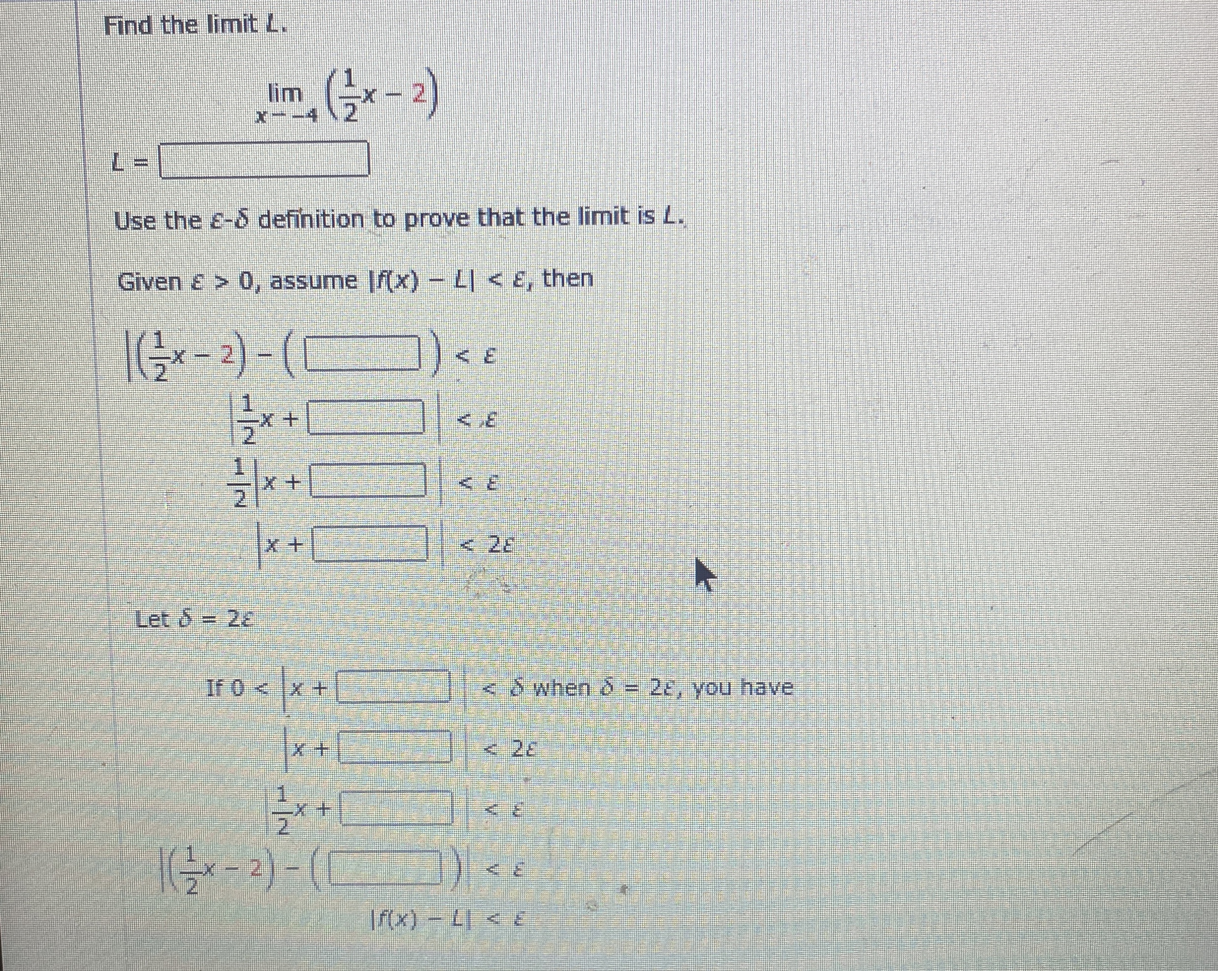 Solved Find the limit L.limx→-4(12x-2)L ﻿Use the ε-δ | Chegg.com