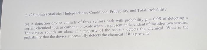 Solved 2. (25 points) Statistical Independence, Conditional | Chegg.com