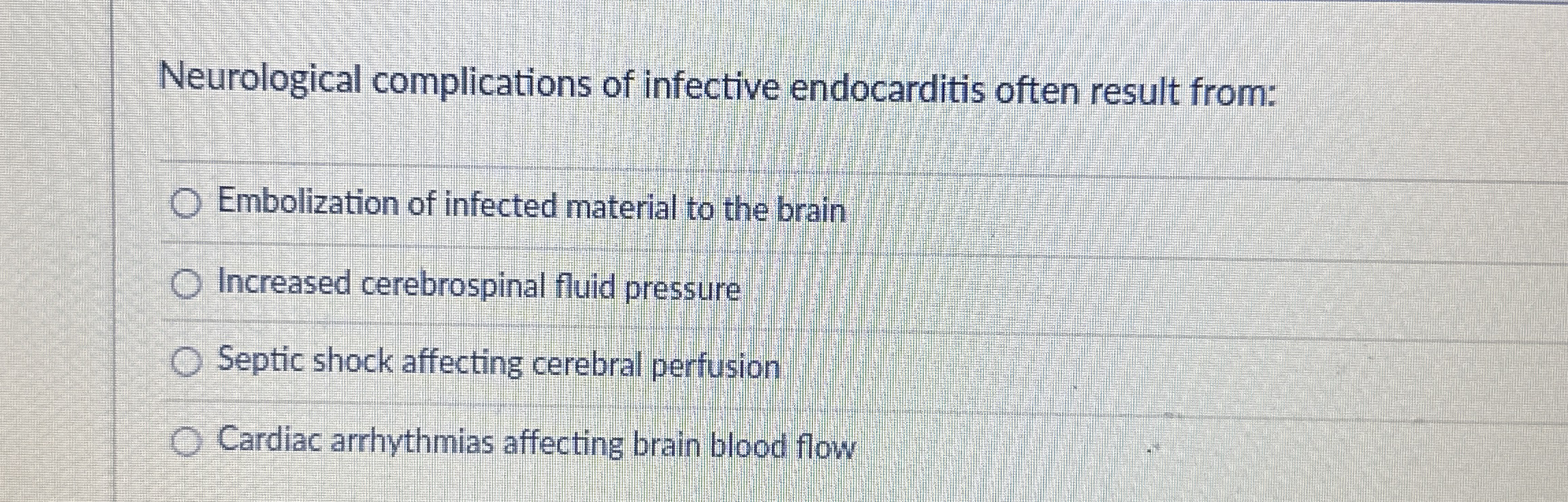 Solved Neurological complications of infective endocarditis | Chegg.com