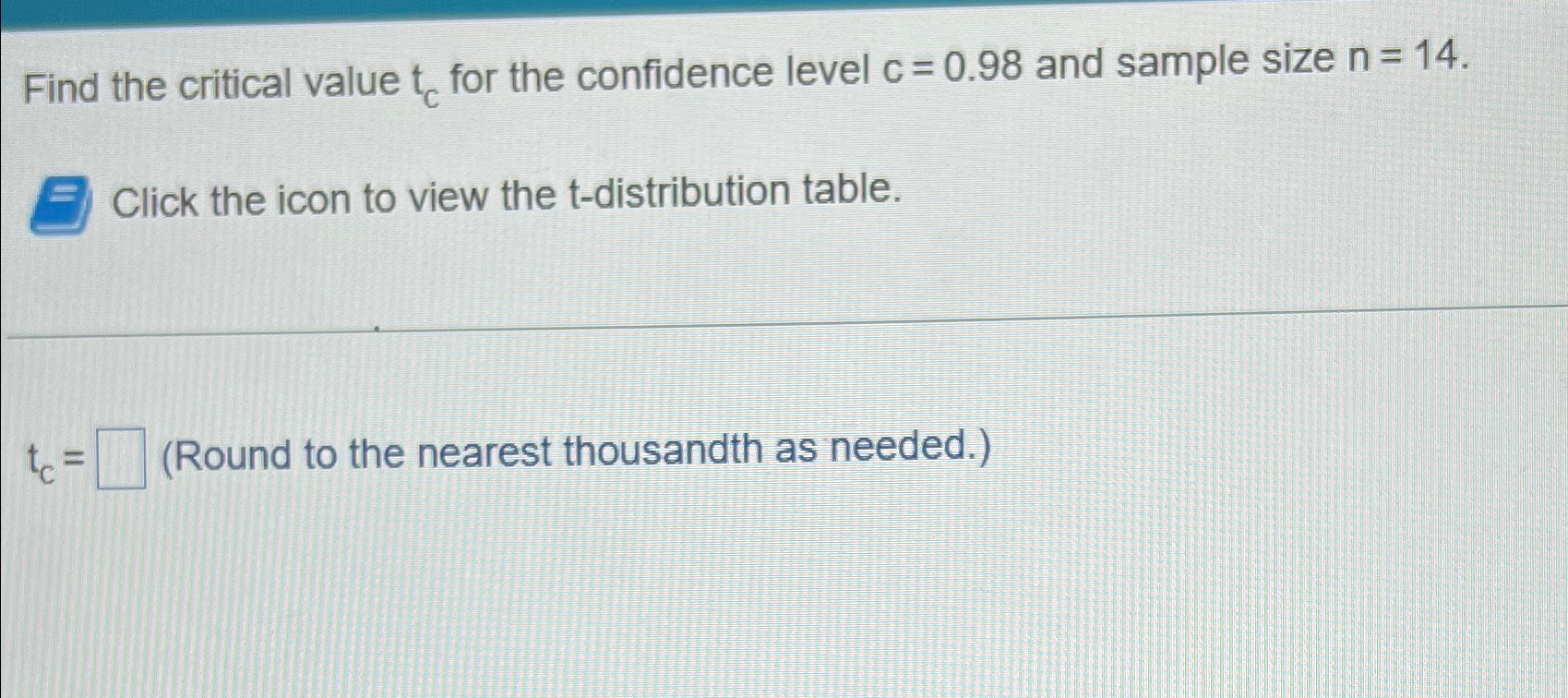 Solved Find the critical value tc ﻿for the confidence level | Chegg.com