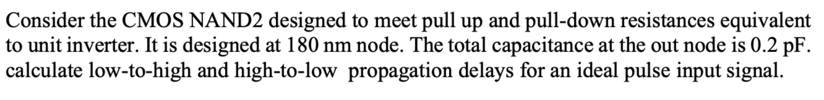 Solved Consider the CMOS NAND2 ﻿designed to meet pull up and | Chegg.com
