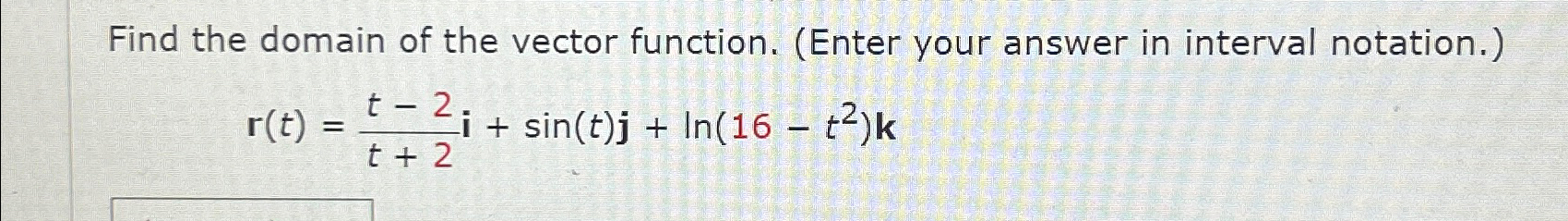 Solved Find the domain of the vector function. (Enter your | Chegg.com