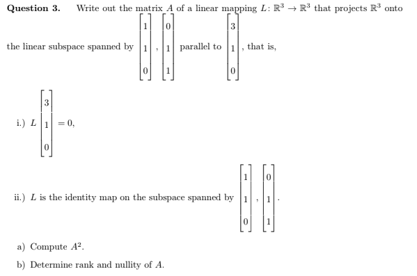 Solved Question 3. ﻿Write out the matrix A of a linear | Chegg.com