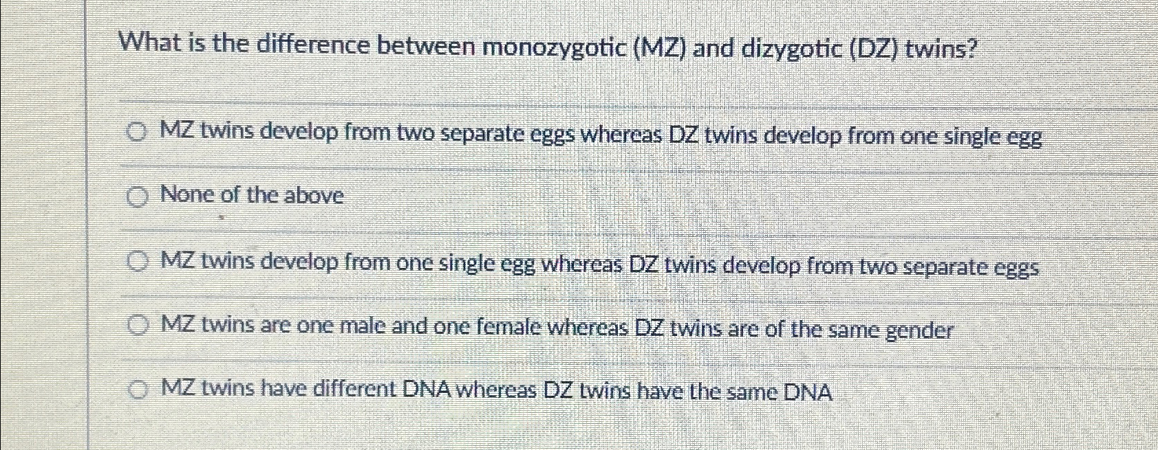 Solved What is the difference between monozygotic (MZ) ﻿and | Chegg.com
