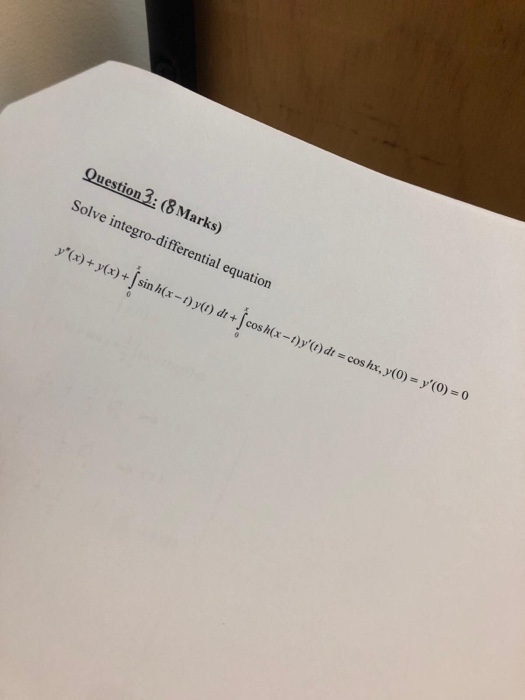 Solved Question 3: (8 Marks) Solve integro-differential | Chegg.com Solved Question 3: (8 Marks) Solve integro-differential | Chegg.com