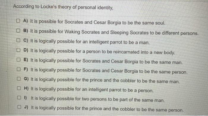 Solved According to Locke's theory of personal identity, A) | Chegg.com